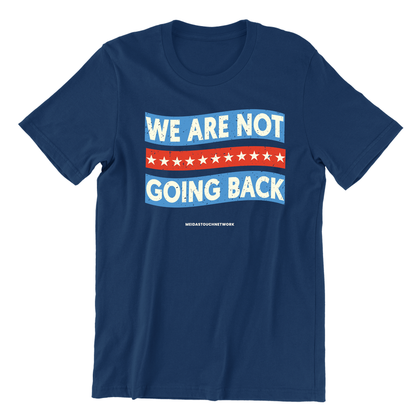 We're Not Going Back Tee – MeidasTouch